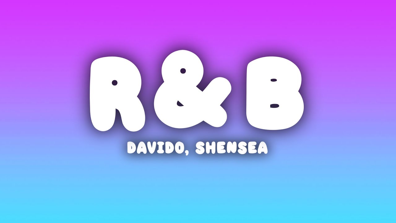 Davido - R&B (Lyrics) ft. Shensea - YouTube