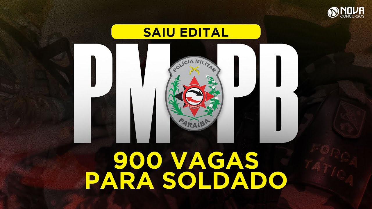 Edital Publicado Concurso PM PB: 900 vagas para soldado e iniciais de R ...