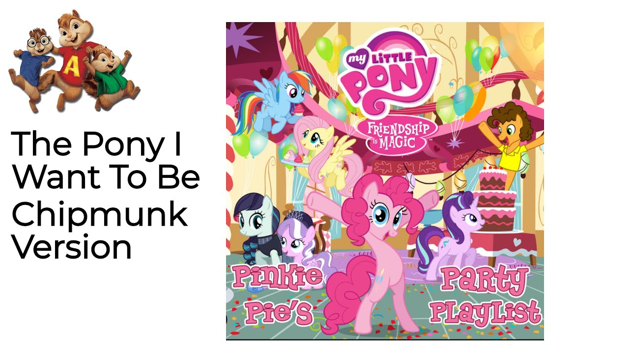 MLP FIM The Pony I Want To Be Chipmunk Version - YouTube