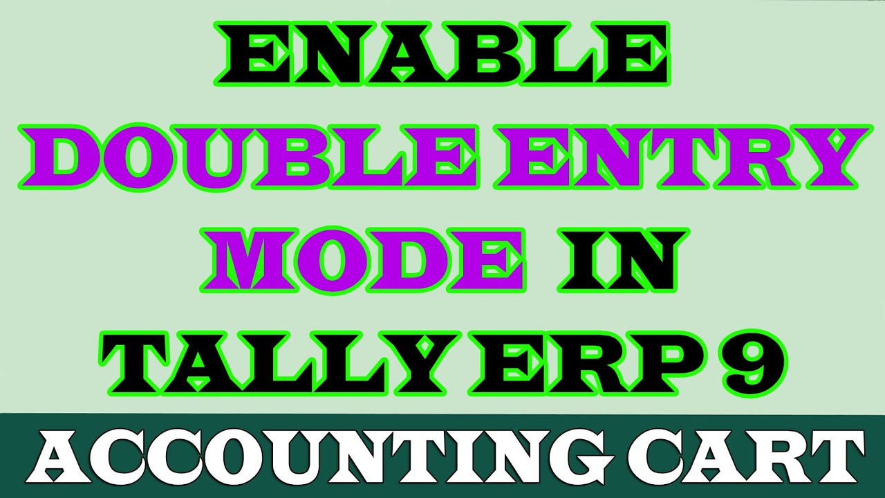 How To Enable Double Entry Mode In Tally ERP 9 From Single Entry Mode ...