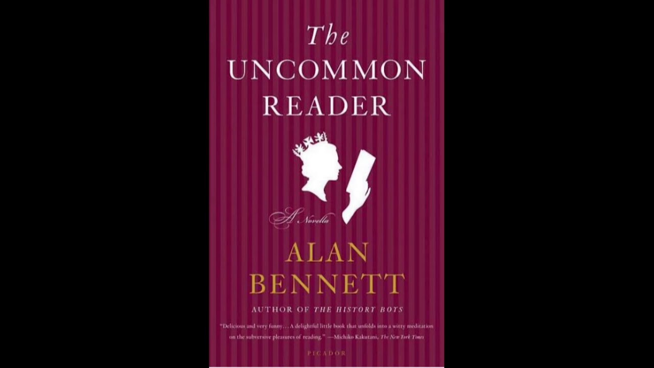 Book Review - The Uncommon Reader by Alan Bennett - YouTube
