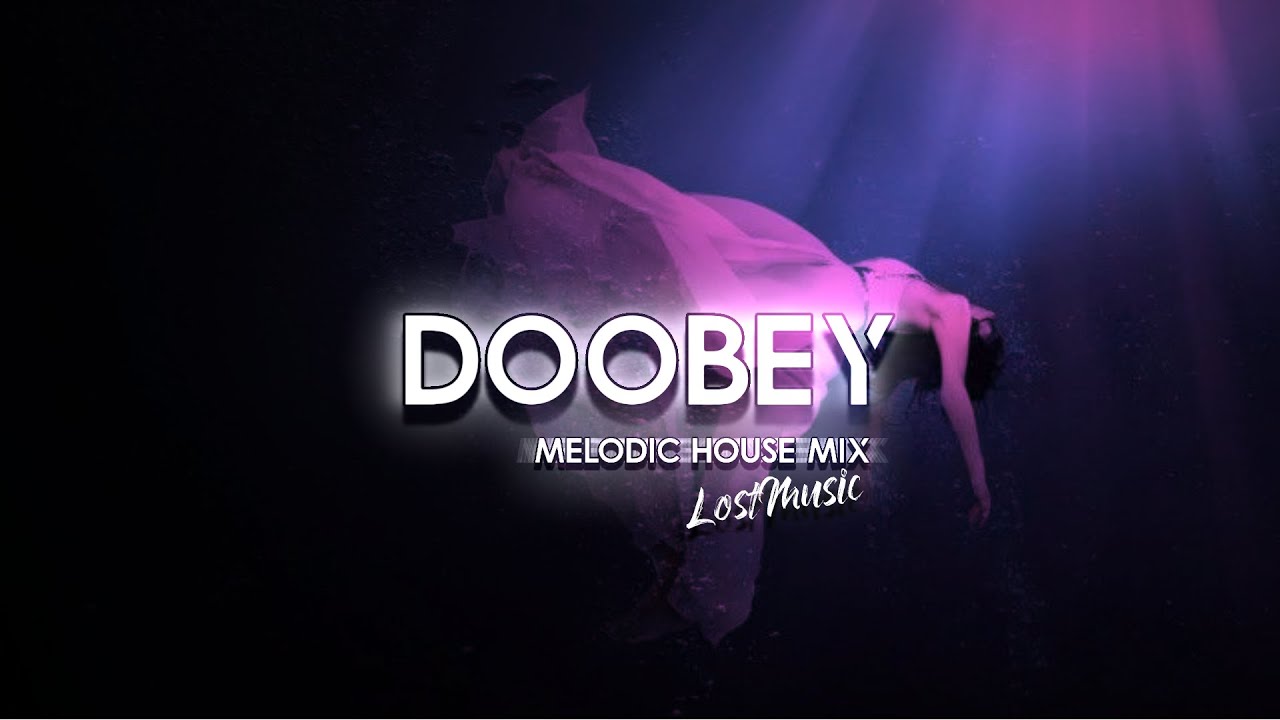 Doobey || Lothika || Melodic House Mix || Lost Music. - YouTube