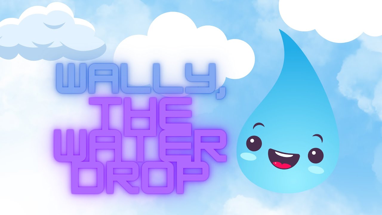 Wally, the water drop and the incredible story of water cycle #cartoon ...