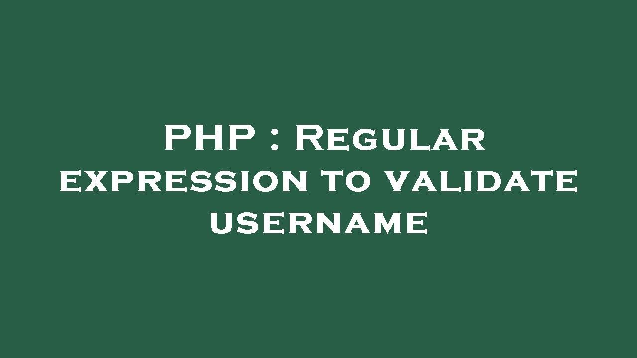 PHP Regular Expression To Validate Username YouTube PHP Regular Expression To Validate Username YouTube