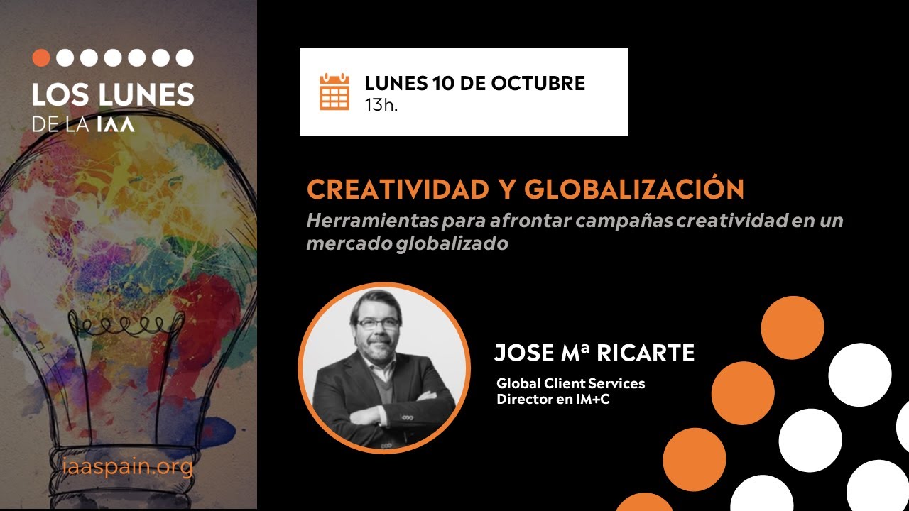 🔴 Los Lunes de la IAA: Creatividad y Globalización, con Jose Mª Ricarte ...