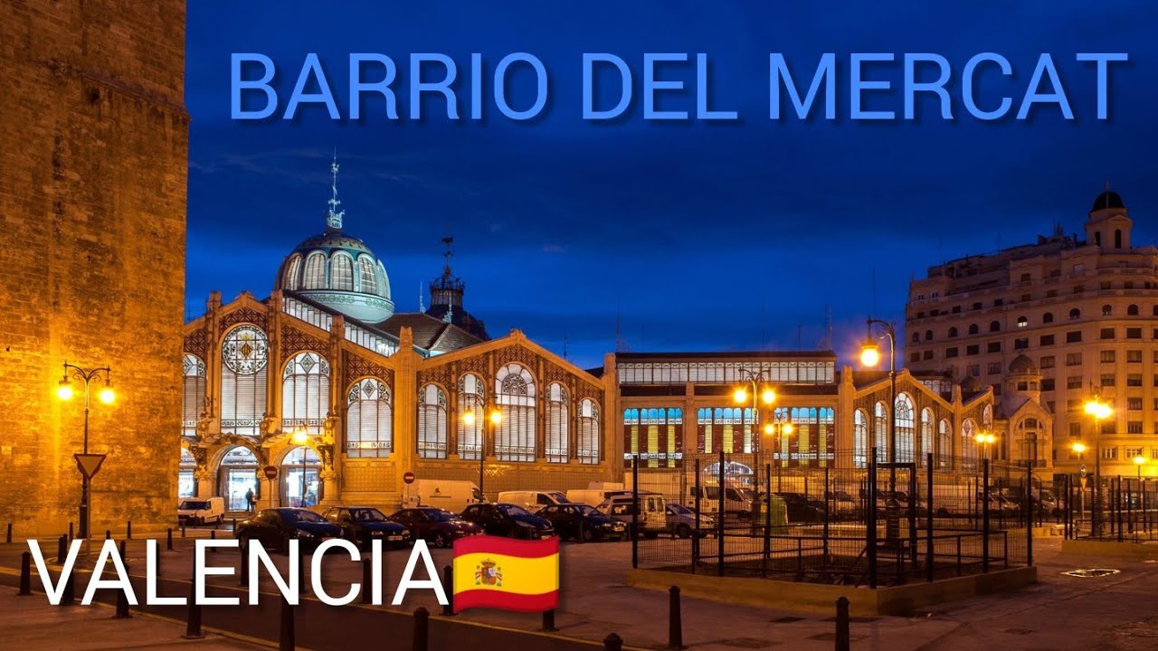 BARRIO DEL MERCAT DE VALENCIA🇪🇦 Fabuloso!! - YouTube