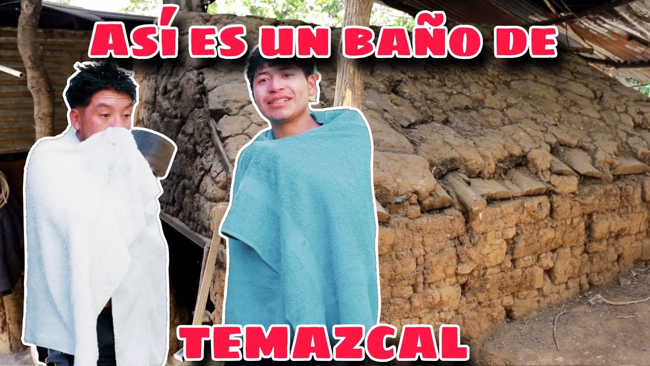 ASÍ ES UN BAÑO DE TEMAZCAL - TUJ | Una increíble experiencia. - YouTube