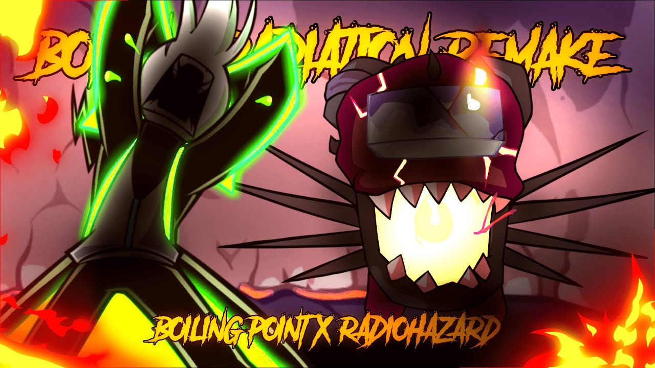 Boiling Radiation v2 / RADIOHAZARD x Boiling Point [Remake] / Radi vs ...