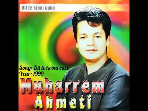 Dil te kroni cuco • MUHARREM AHMETI
