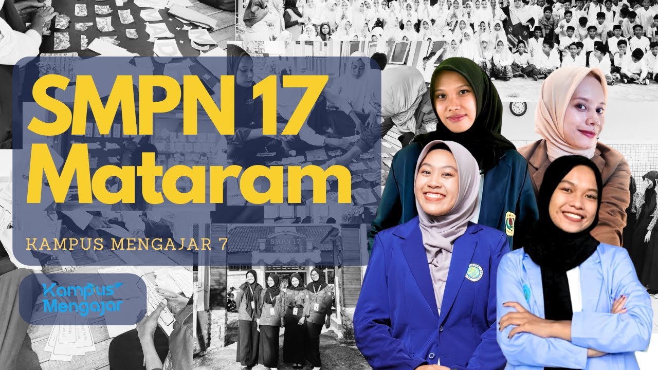 [Tugas Akhir] Kampus Mengajar Angkatan 7 | SMP Negeri 17 Mataram | Nusa ...