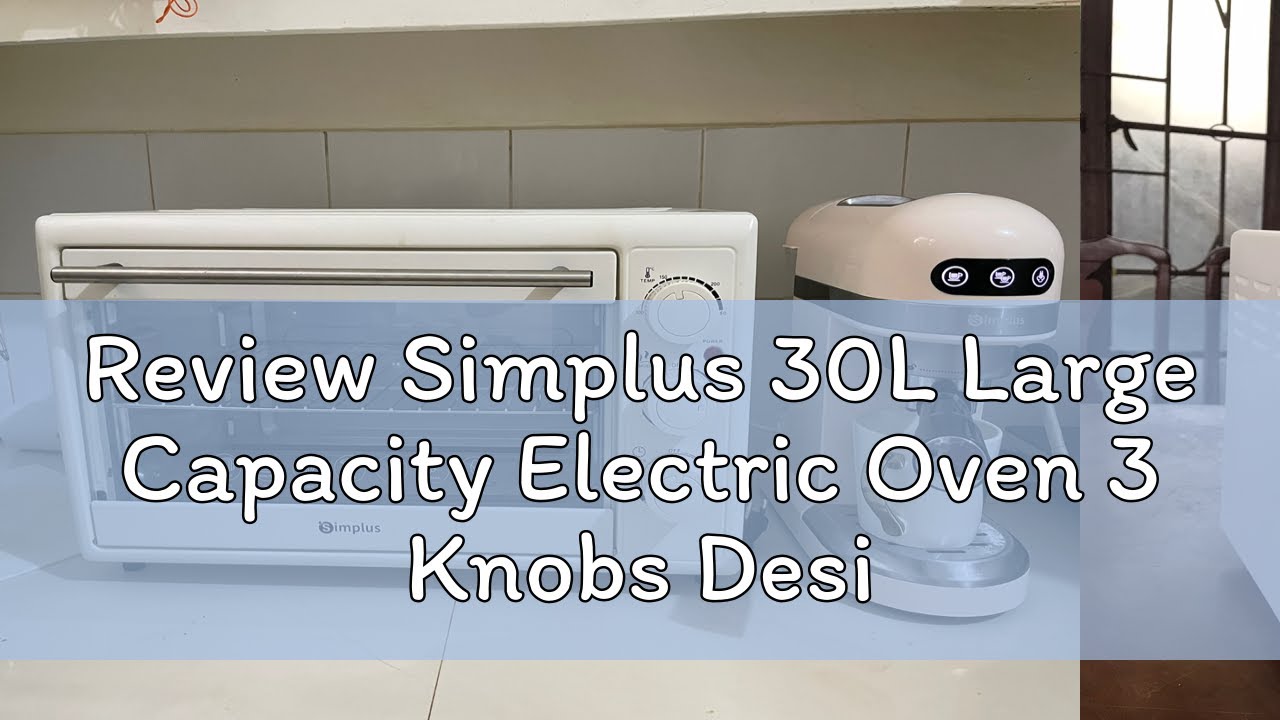 Review Simplus 30L Large Capacity Electric Oven 3 Knobs Design Bread ...