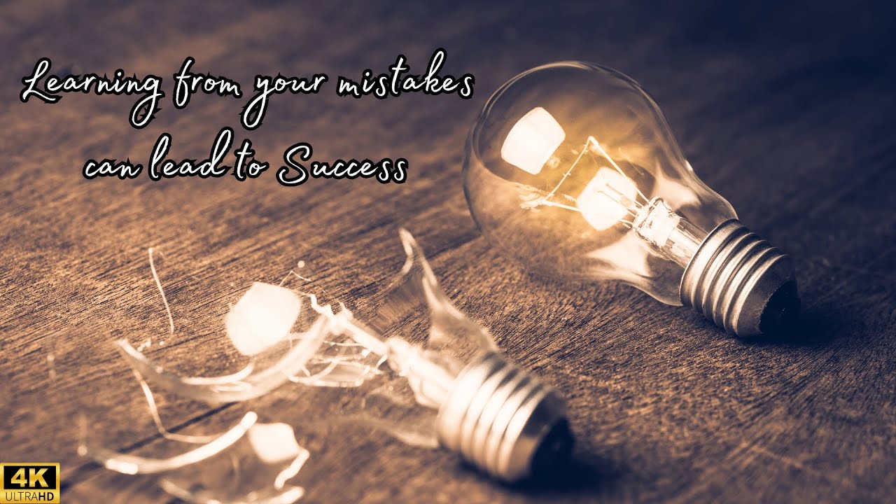 Learning from Mistakes Leads to Success | Accepting Your Mistakes ...