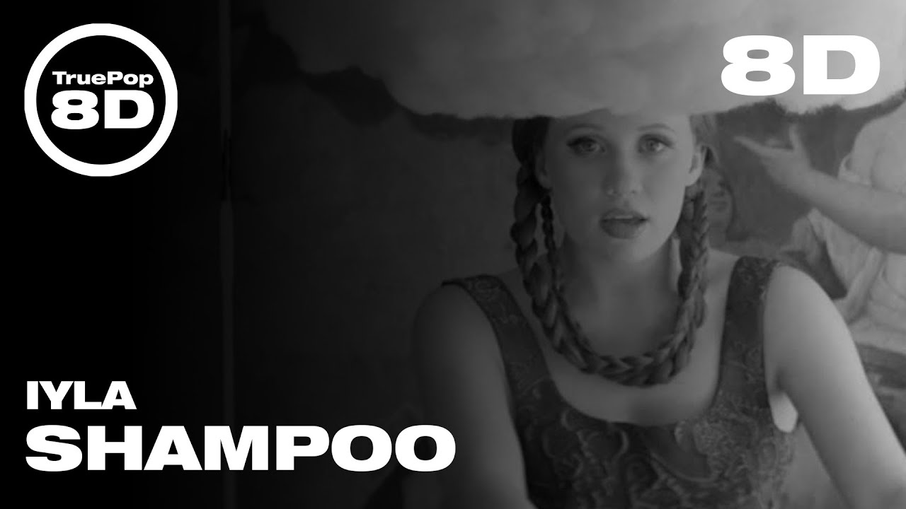 Iyla - Shampoo (8D Audio) - YouTube