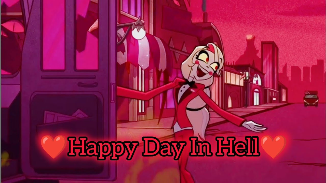 Happy Day In Hell ️Hazbin Hotel😍con letra☺️#hazbinhotel ️ - YouTube