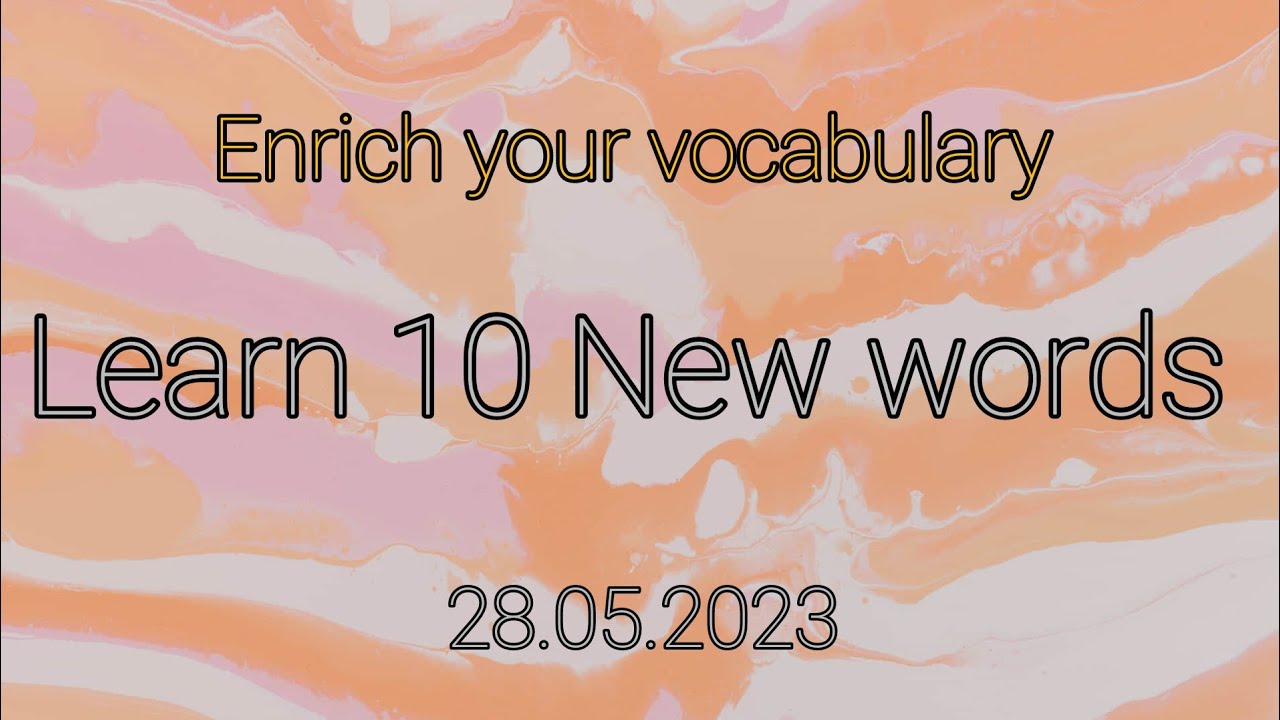 Learn 10 New Words Everyday 28 05 2023 English Words And Meanings In