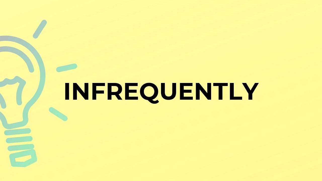 What is the meaning of the word INFREQUENTLY? - YouTube