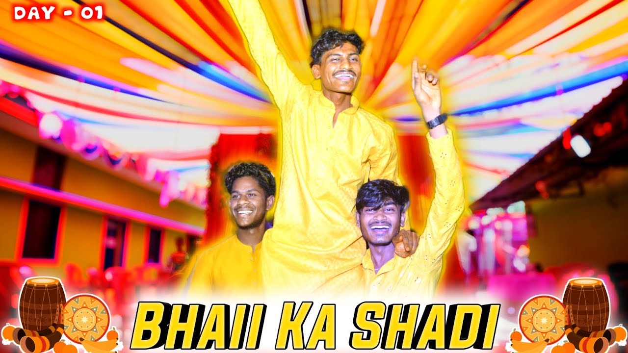 Bhaii ka shadi start 🤩 | Phle din me hi full jlwa | Day - 1 | Kashyap ...
