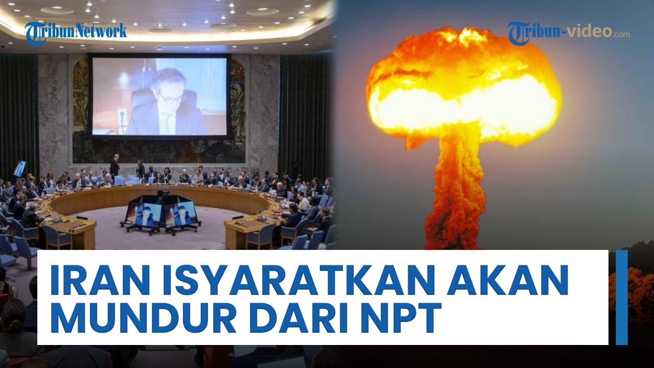 Iran Isyaratkan Bisa Mundur dari Perjanjian Non-Proliferasi Nuklir Jika ...