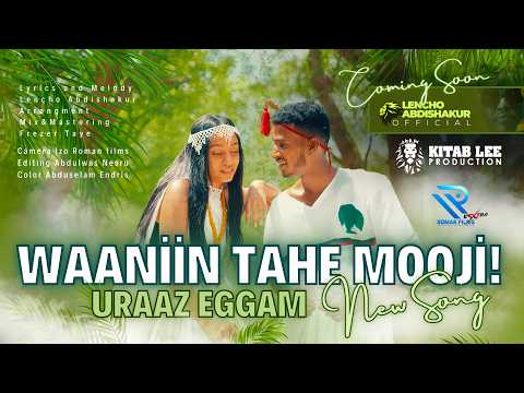Uraaz Eggam - Waaniin Tahe Mooji | New Oromo Music 2026 (Official Video)