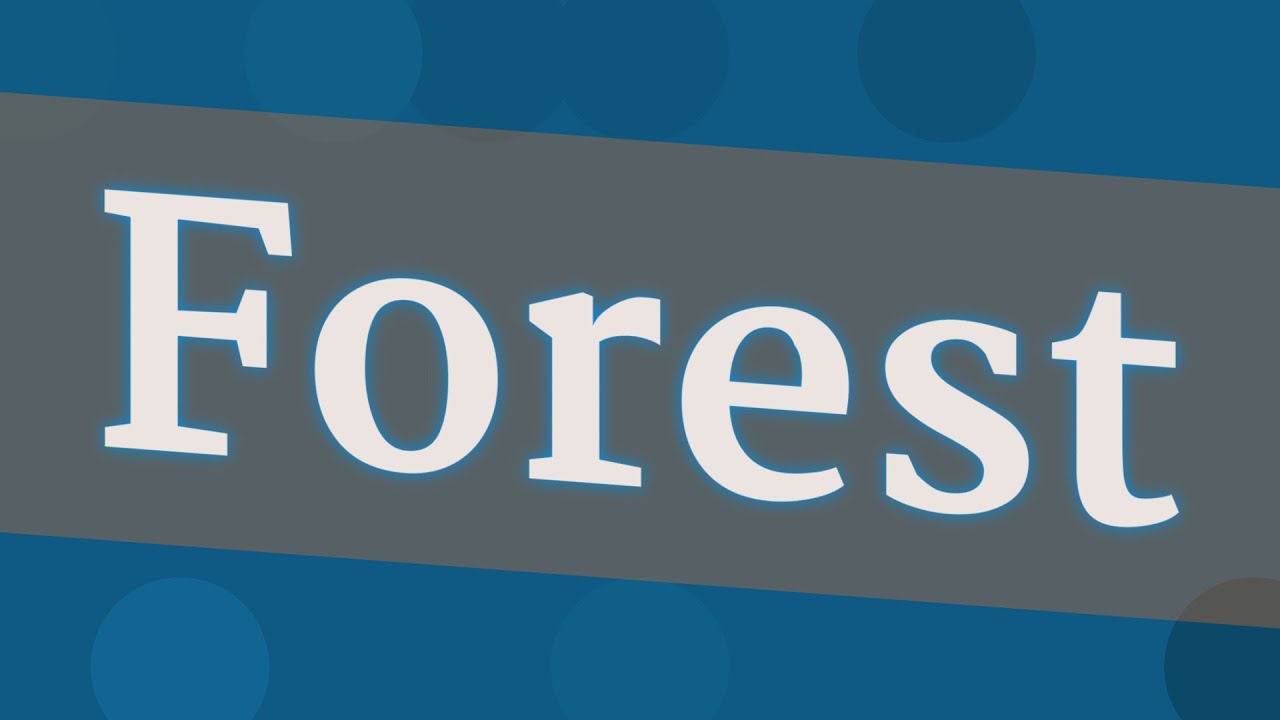 FOREST pronunciation • How to pronounce FOREST - YouTube
