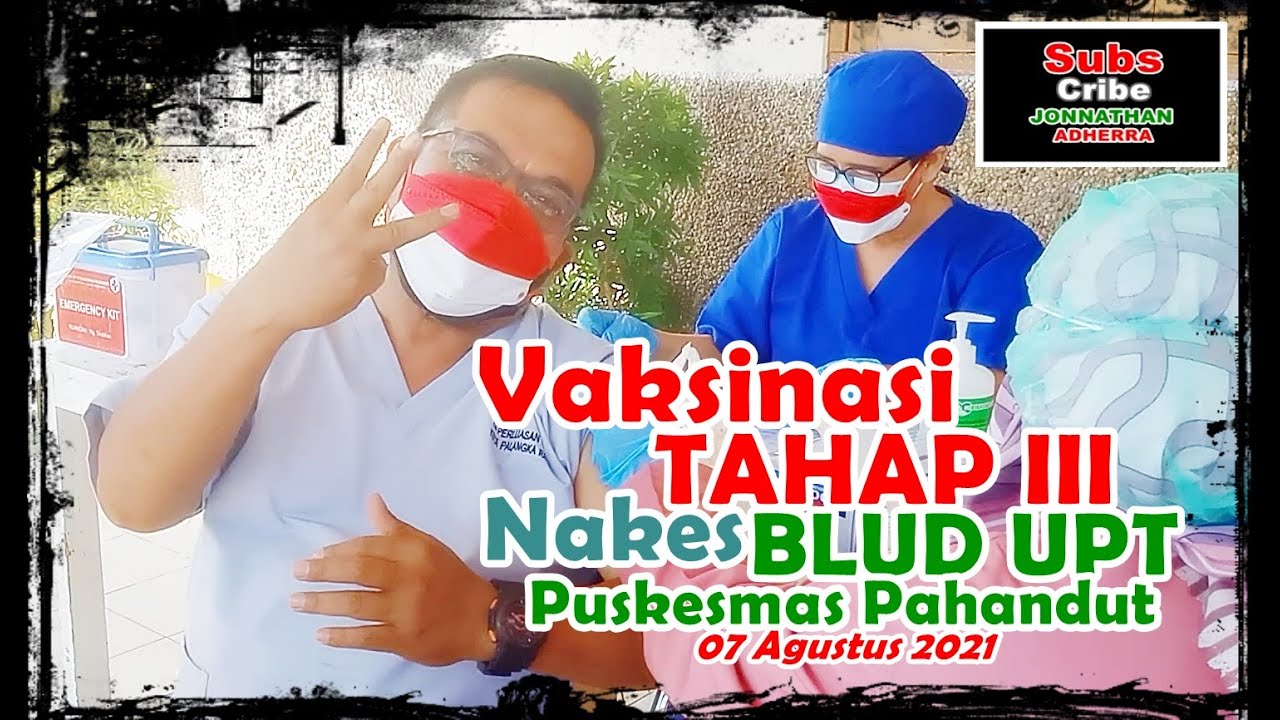 VAKSIN KE-3 MODERNA UNTUK NAKES PUSKESMAS PAHANDUT // 07 Agustus 2021 ...