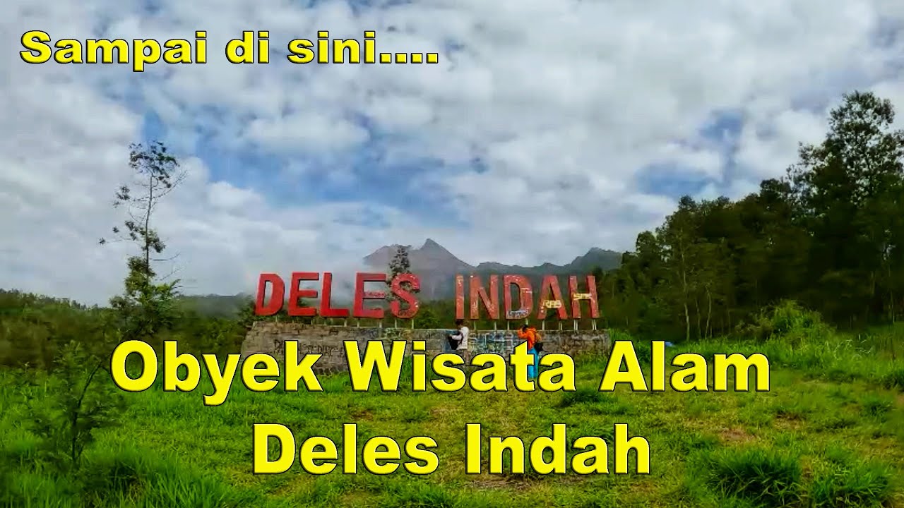 Baru saja dibuka kembali ‼️ Obyek Wisata Alam Deles Indah di Lereng ...