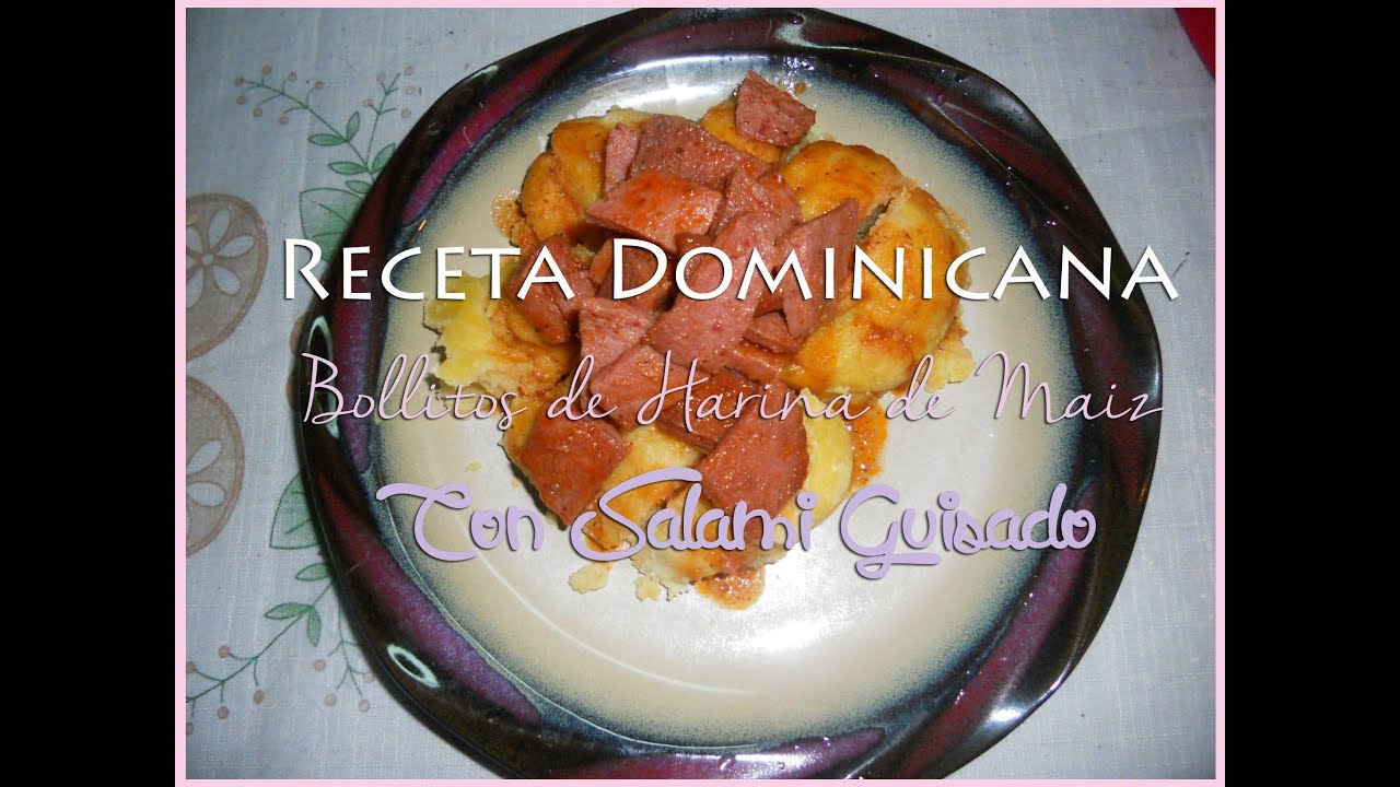 Receta de Bollitos de Harina de Maiz & Salami Guisado-Receta Dominicana ...