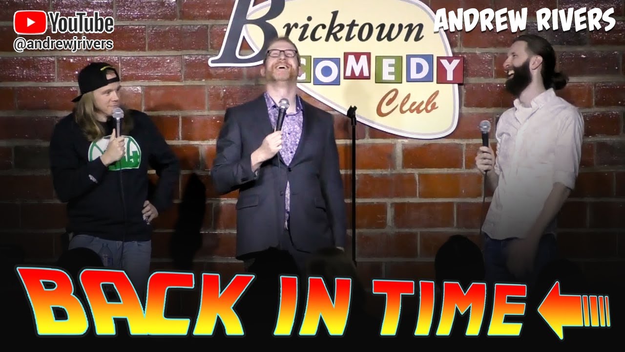 Going Back in Time - Andrew Rivers Comedy - YouTube