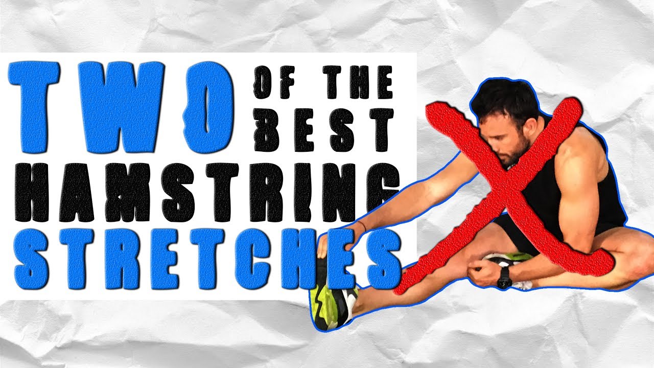 The Two Best Ways To Stretch Out Your Tight Hamstrings - YouTube