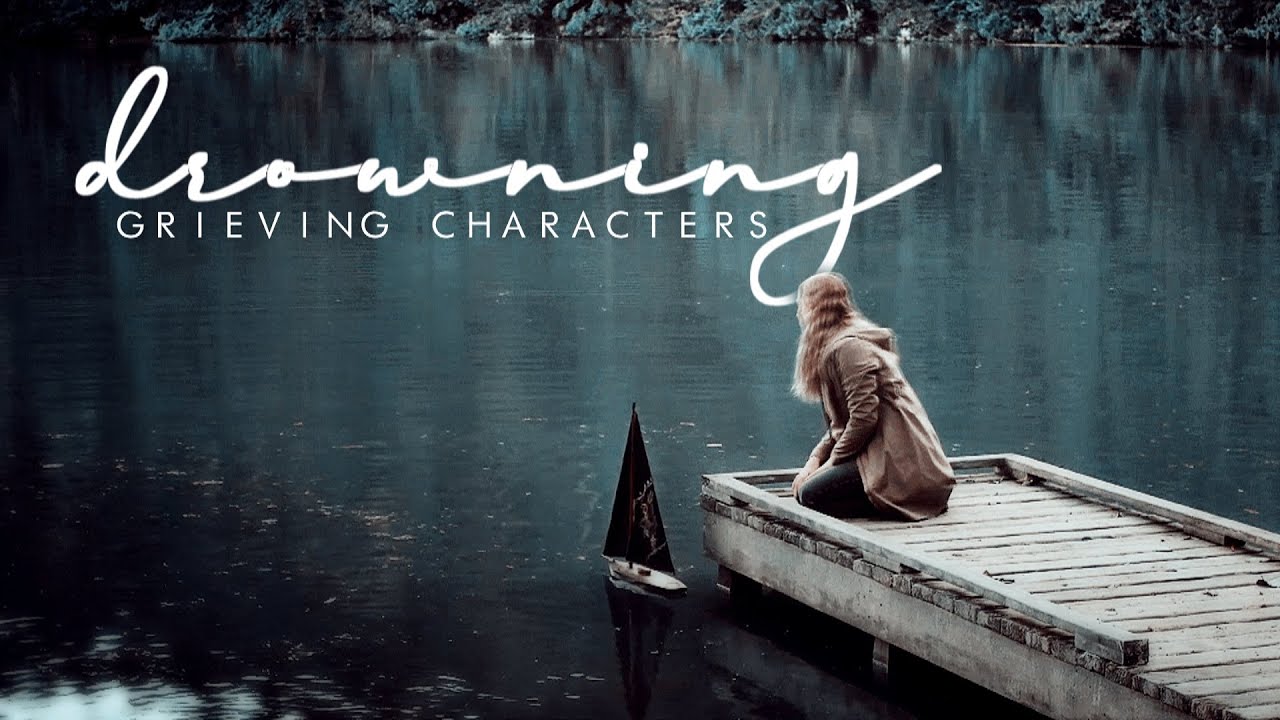Grieving Characters | Drowning - YouTube