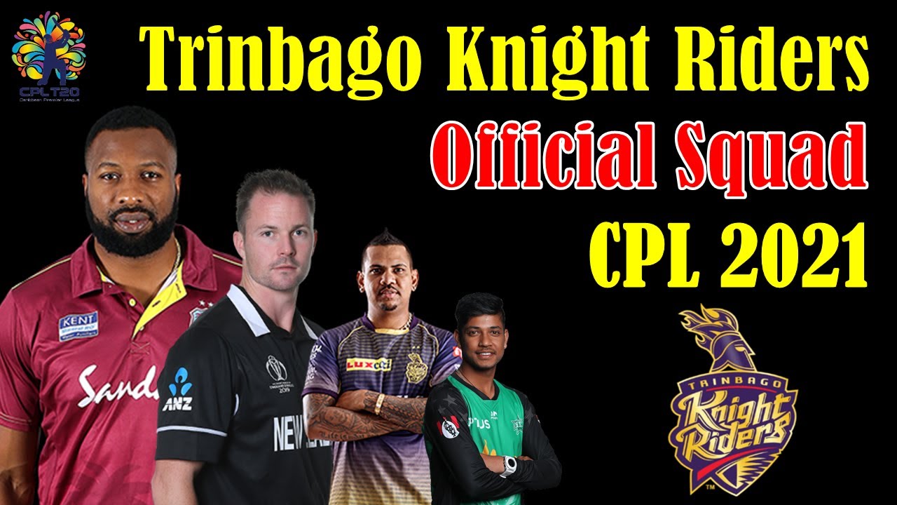 CPL 2021 | Trinbago Knight Riders Official Team Squad CPL 2021 | TKR ...