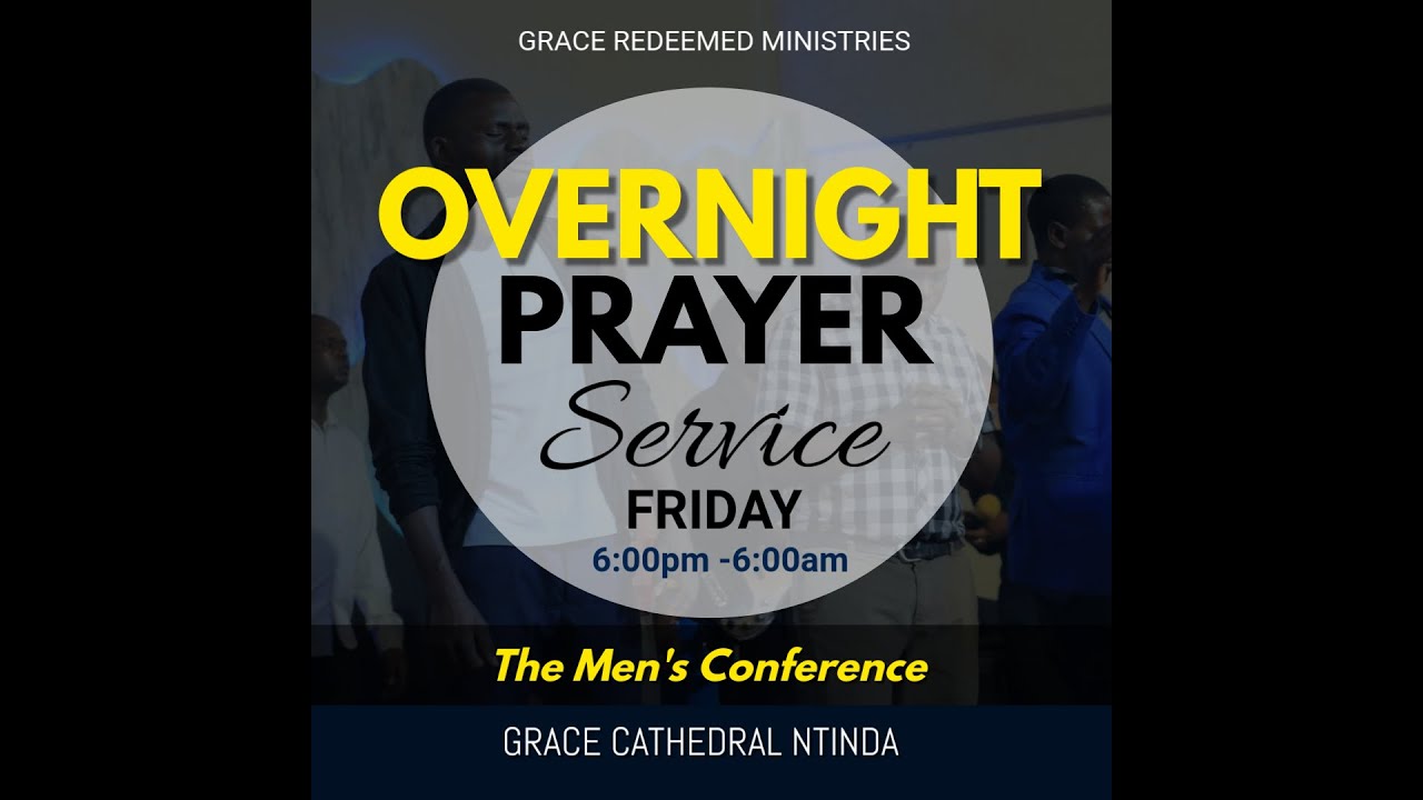 GENERAL OVERNIGHT PRAYER SERVICE (MEN'S CONFERENCE DAY 3) - YouTube