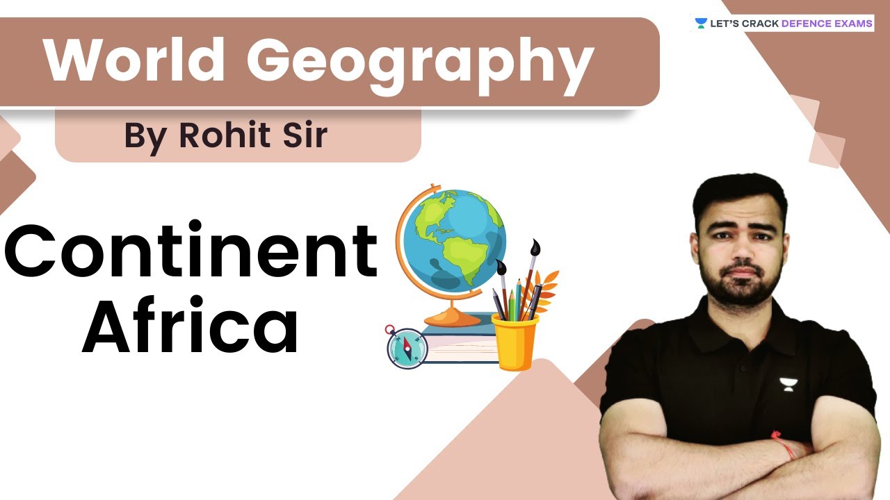 World Geography | Continent - Africa | Target CDS, AFCAT and CAPF | By ...