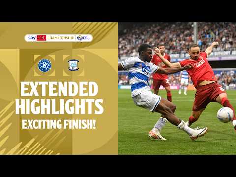 EXCITING FINISH! | QPR v Preston North End extended highlights