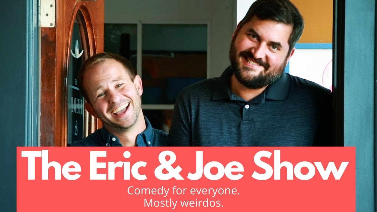 Welcome to The Eric and Joe Show - YouTube
