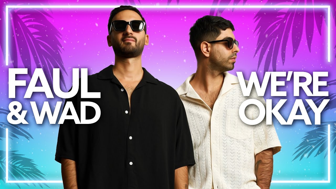 Faul & Wad, Lahos - We're Okay (Lyric Video) - YouTube