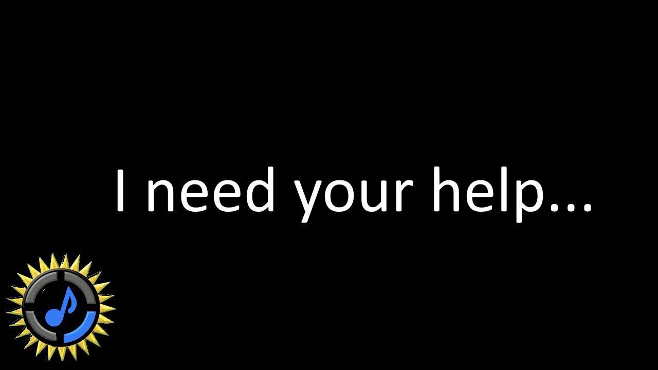 THIS CHANNEL IS NOW ACTIVE!! ..but there is one thing I need your help ...