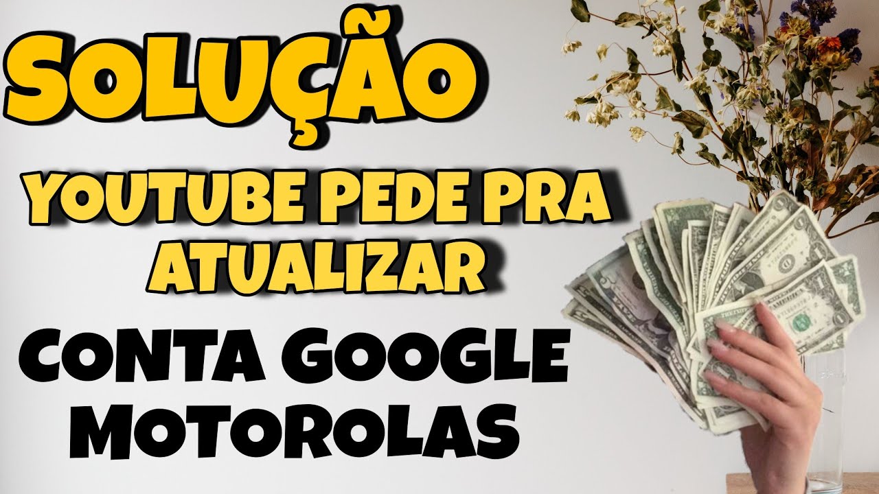 solução YouTube pede pra atualizar conta Google Motorola - YouTube