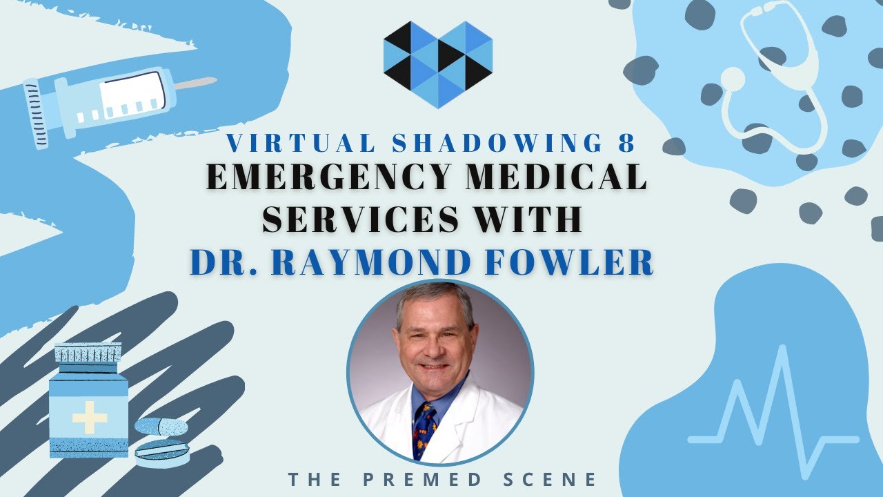 Emergency Medical Services with Dr. Raymond Fowler | Virtual Shadowing ...
