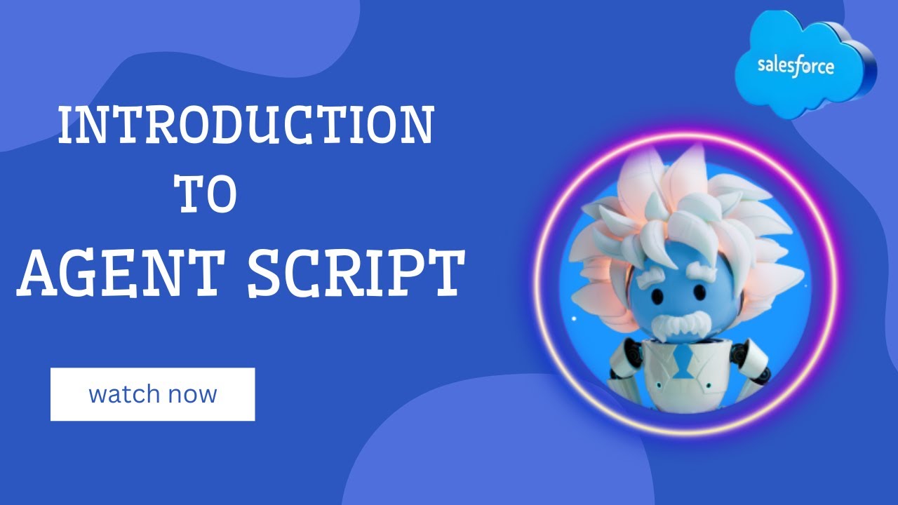Introduction to Agent Script - The New AgentForce Builder | Salesforce ...