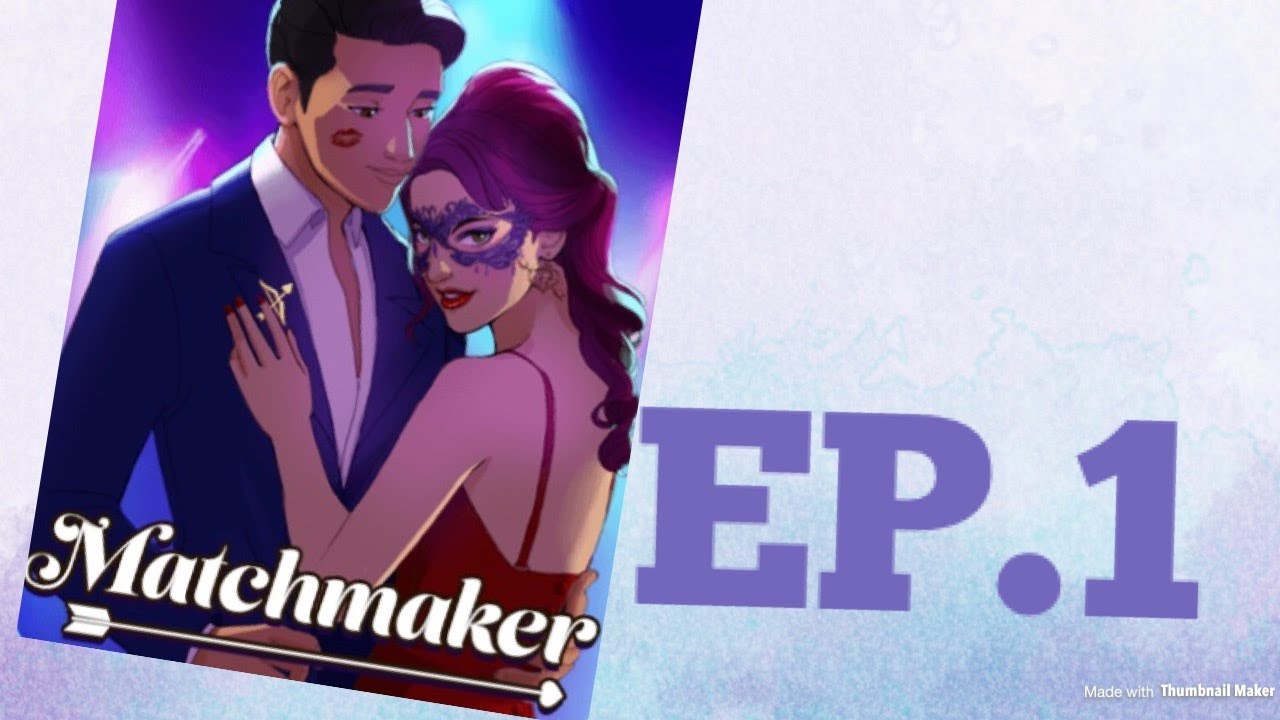 Episode - matchmaker episode 1🙊 - YouTube