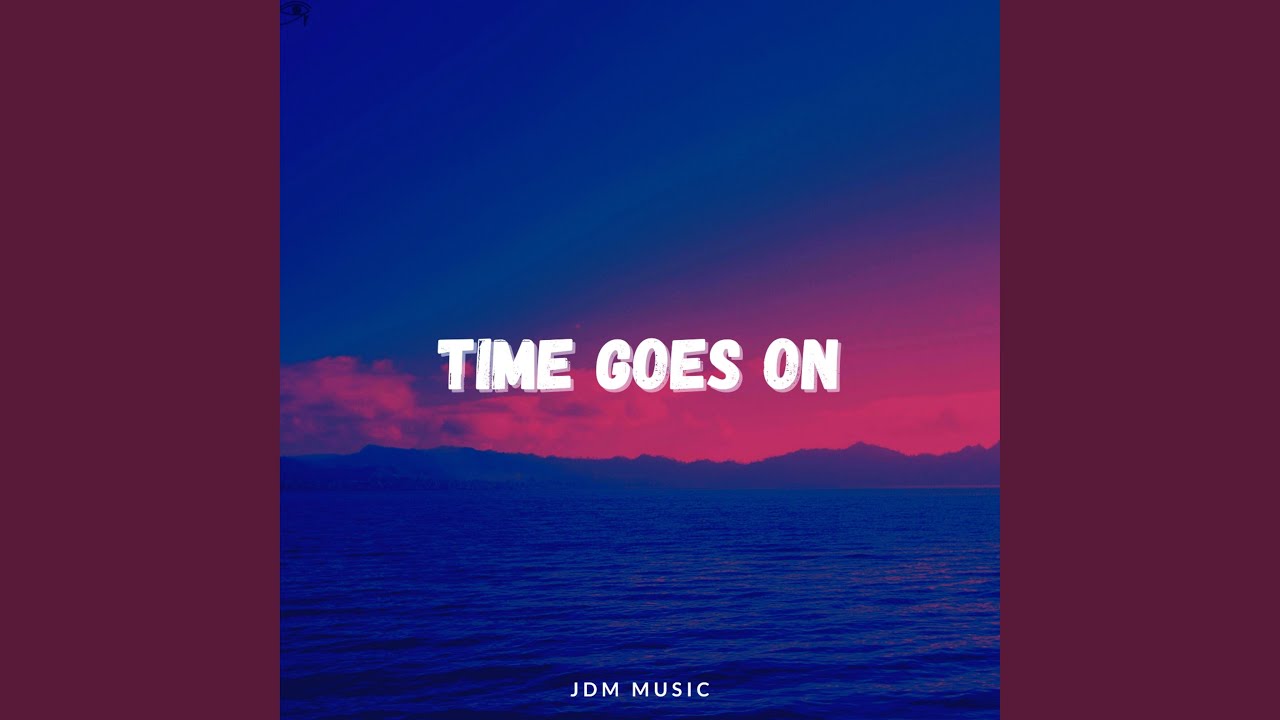 Time Goes On - YouTube