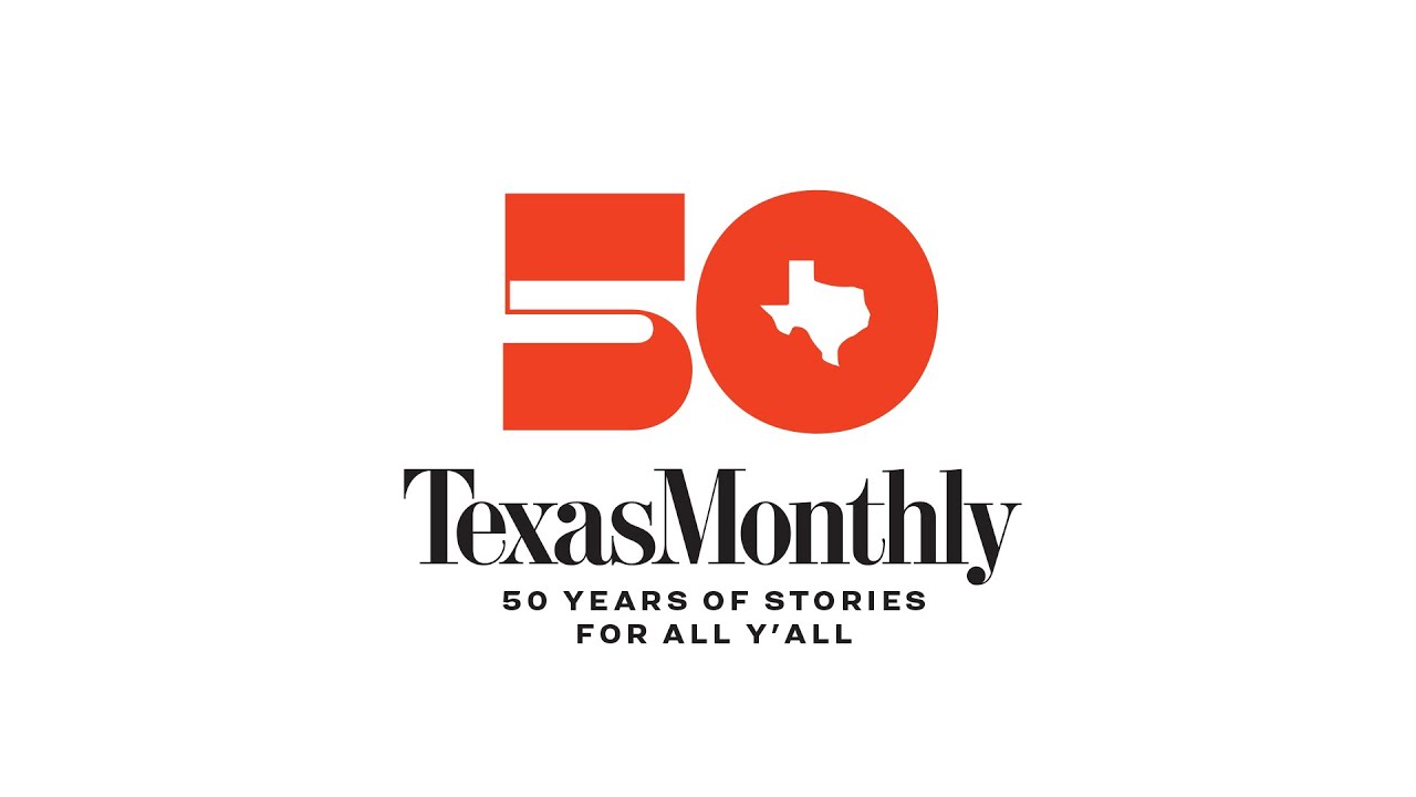 Texas Monthly | 50 Years of Texas Journalism | Stories for All Y'all ...