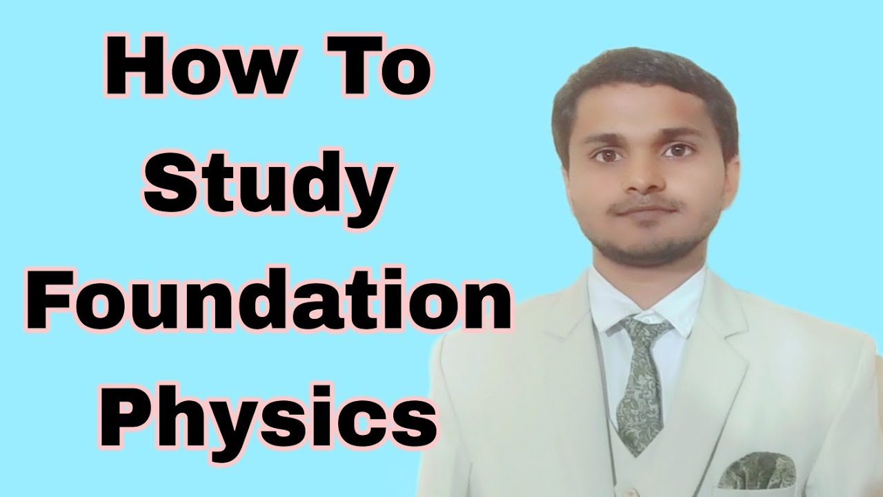 Introduction of Physics || How to study Foundation Physics ?? - YouTube