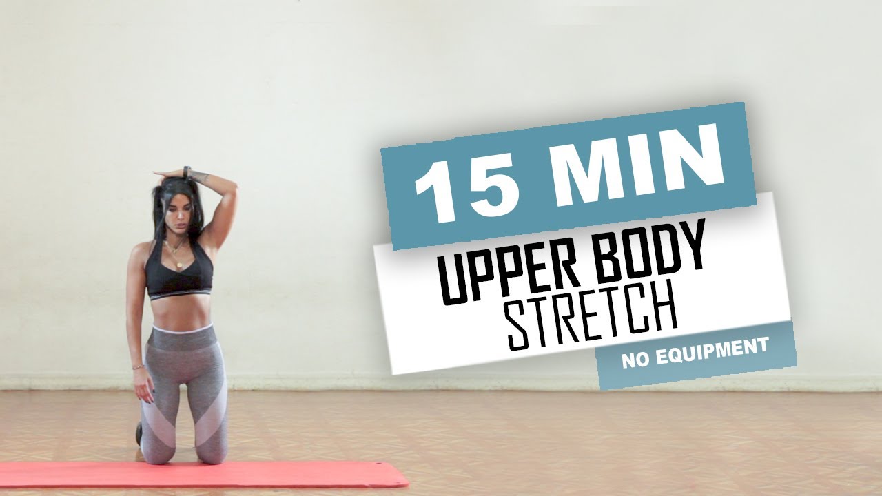 15 MIN STRETCHING AFTER WORKOUT | Upper Body Cool Down For Recovery ...