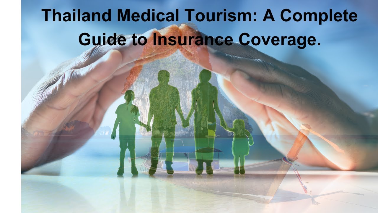 Thailand Medical Tourism Your Ultimate Guide to Insurance Coverage ...