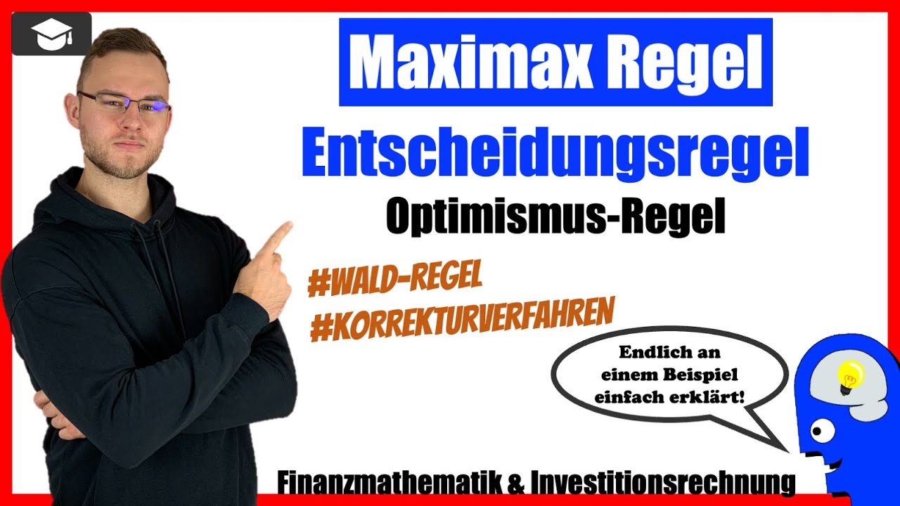 Maximax Regel berechnen - Maximax Prinzip einfach erklärt - YouTube
