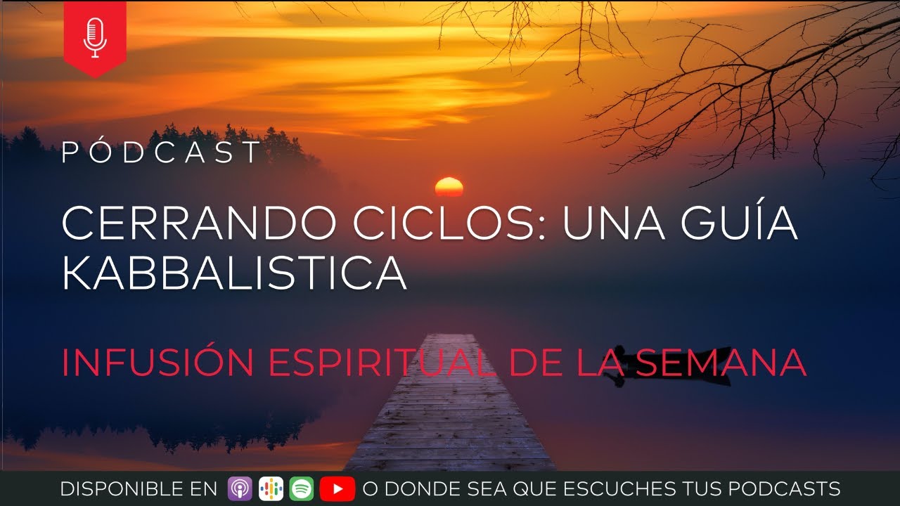 Cerrando Ciclos: Una Guía Kabbalistica - YouTube