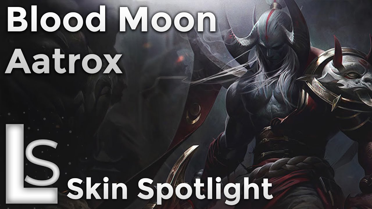 Blood Moon Aatrox - Skin Spotlight - Blood Moon Collection - League of ...