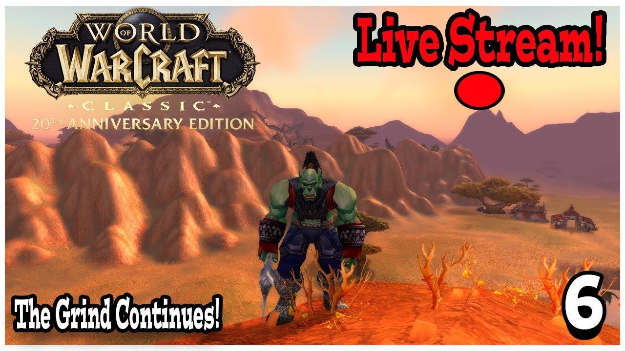 World Of Warcraft Classic Orc Warrior! The Grind Continues! Wailing ...